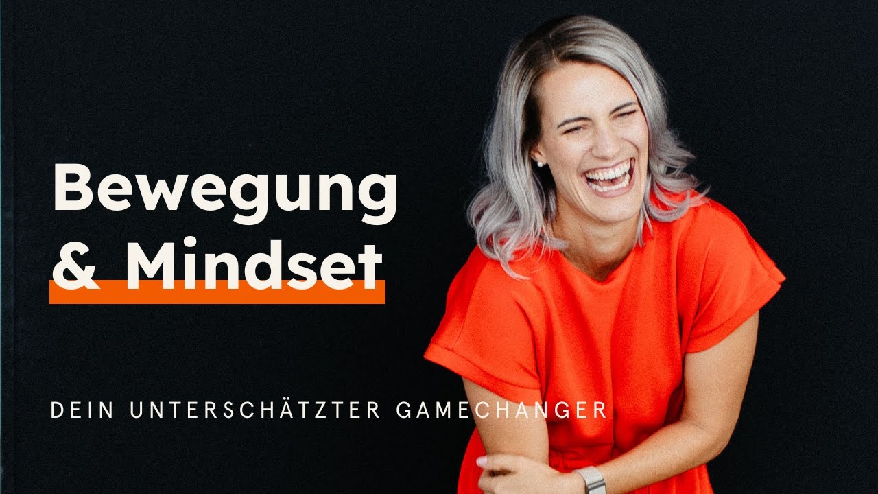 Bewegung und Mindset: Dein unterschätzter Gamechanger! - YouTube