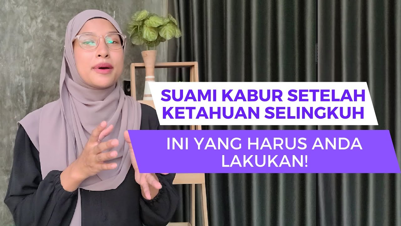 Cara Elegan Menghadapi Suami yang Kabur Karena Ketahuan Selingkuh - YouTube