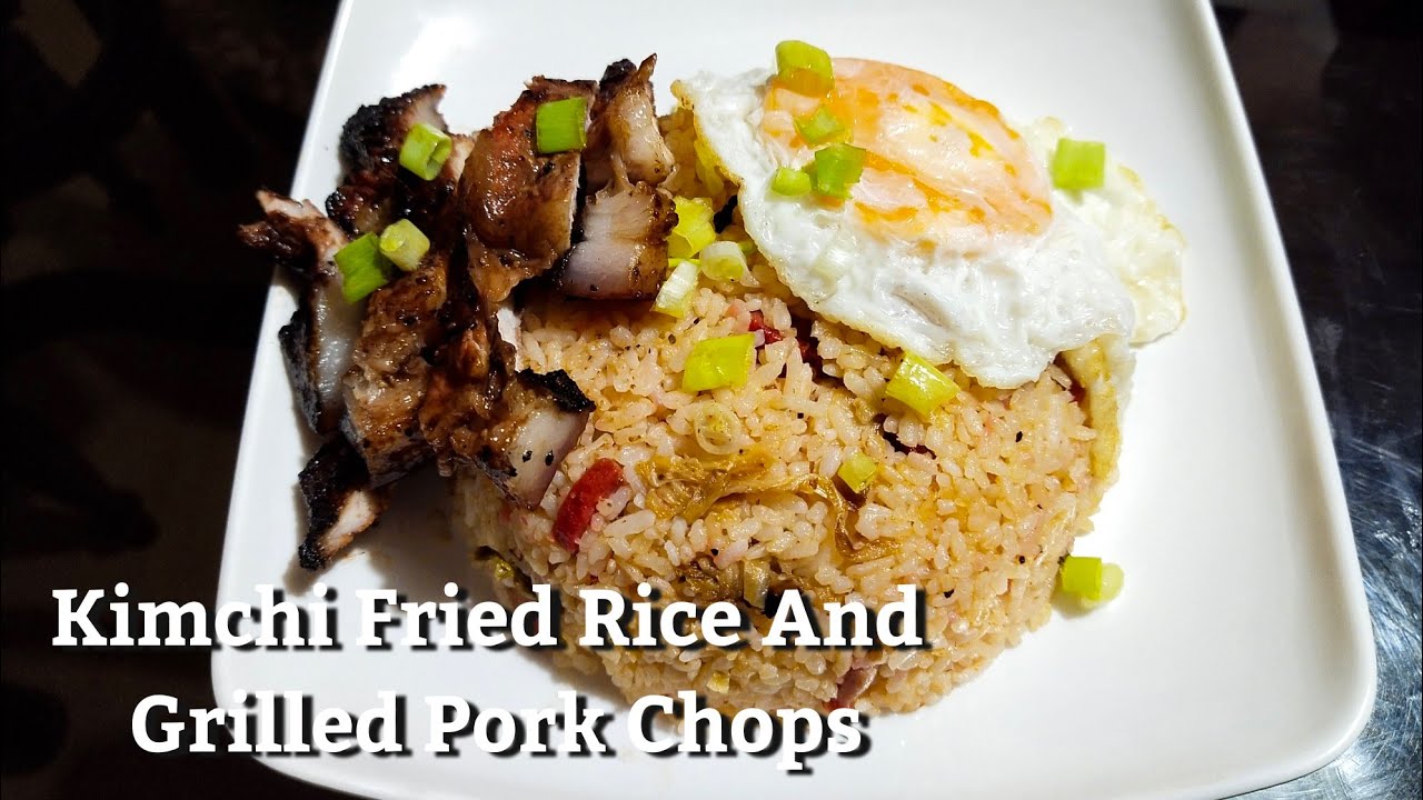 Kimchi Fried Rice and Grilled Pork Chops - YouTube