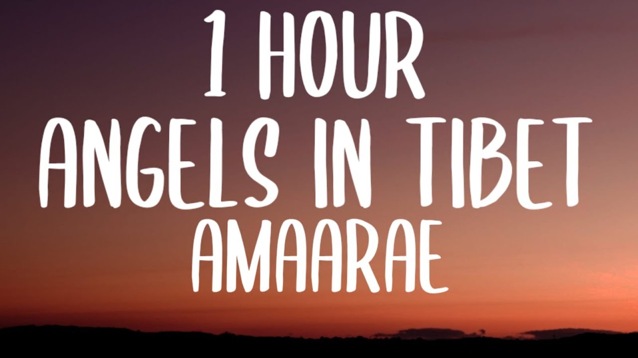 Amaarae - Angels in Tibet (Lyrics/1 HOUR) "Touch me where you need to ...