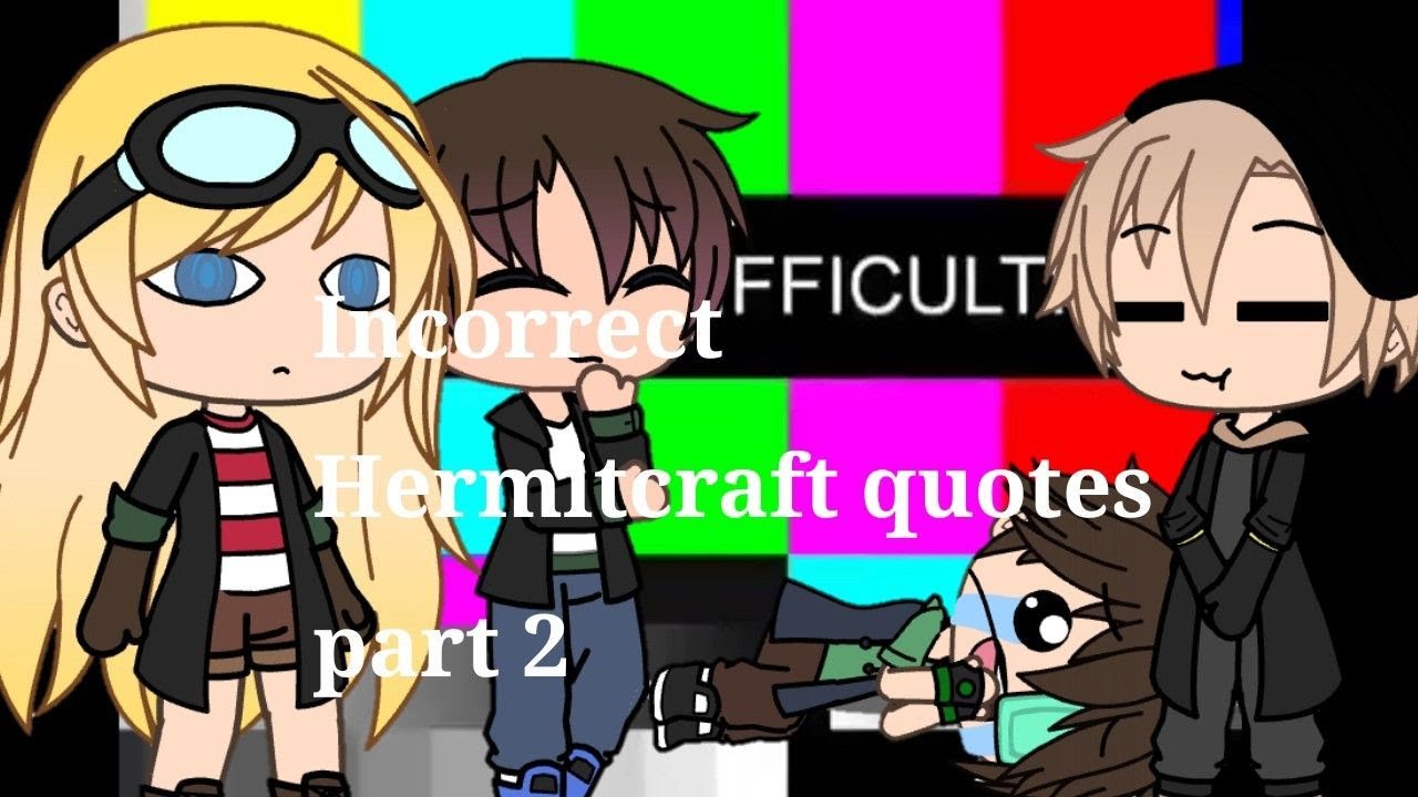 Incorrect Hermitcraft quotes part 2 | Gacha life - YouTube