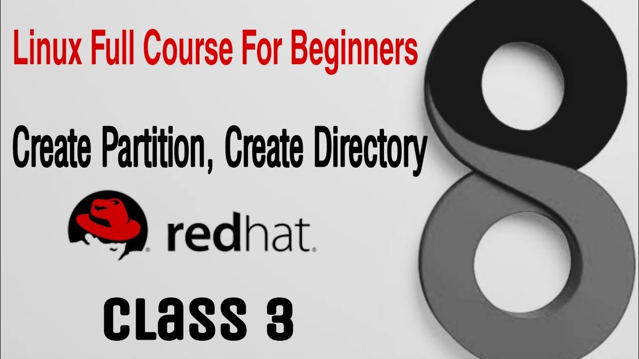 Linux Full Course for Beginners | Red Hat 8 | Create Partitions | Create Directories | Class 3 ...