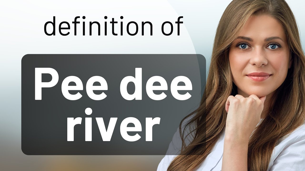 Pee dee river • what is PEE DEE RIVER definition - YouTube