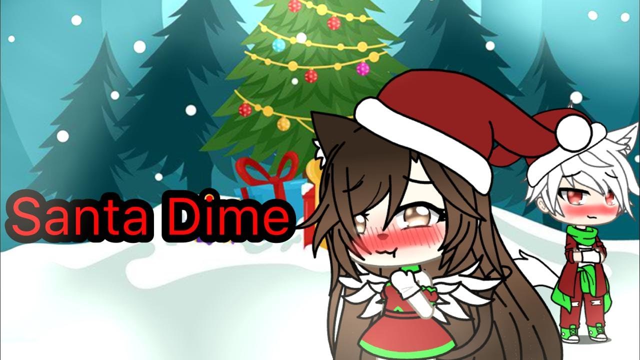 Santa Dime /Especial Navidad♡/ •Gacha life• - YouTube