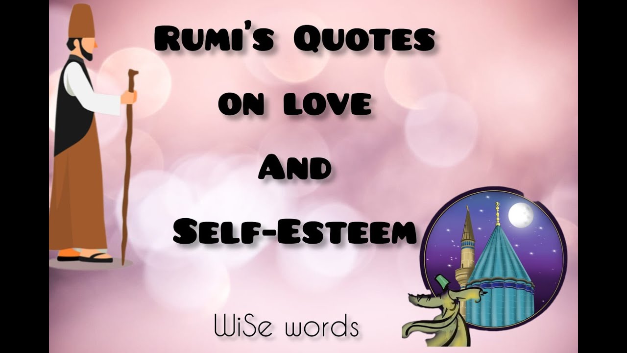 Rumi Quotes on Love and self esteem | Famous Quotes of Rumi ...