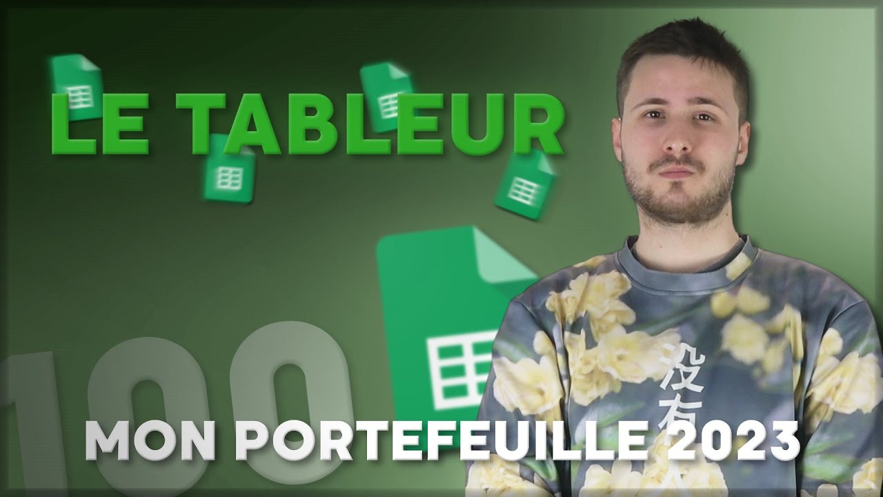LE TABLEUR – MON PORTEFEUILLE 2023 – JOUR 100 - YouTube