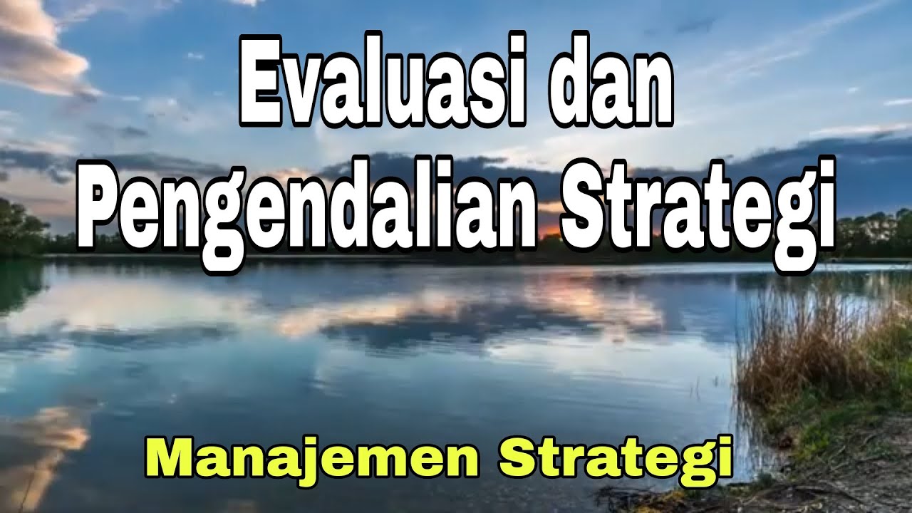 Evaluasi dan Pengendalian Strategi - YouTube