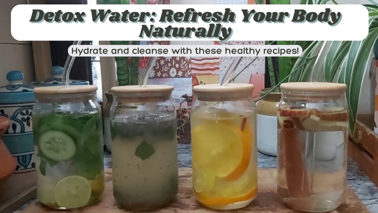 Detox Water: Refresh Your Body Naturally! - YouTube