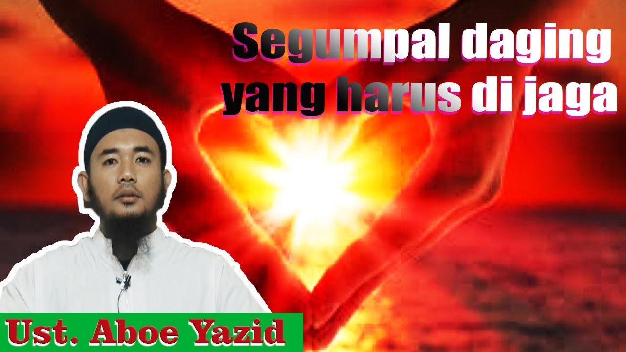 Segumpal Daging yang Harus dijaga - YouTube