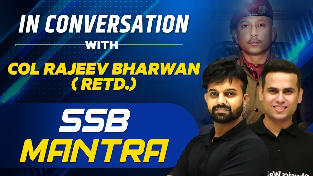 In Conversation with Col. RAJEEV BHARWAN (Retd.) || SSB MANTRA 💡 - YouTube
