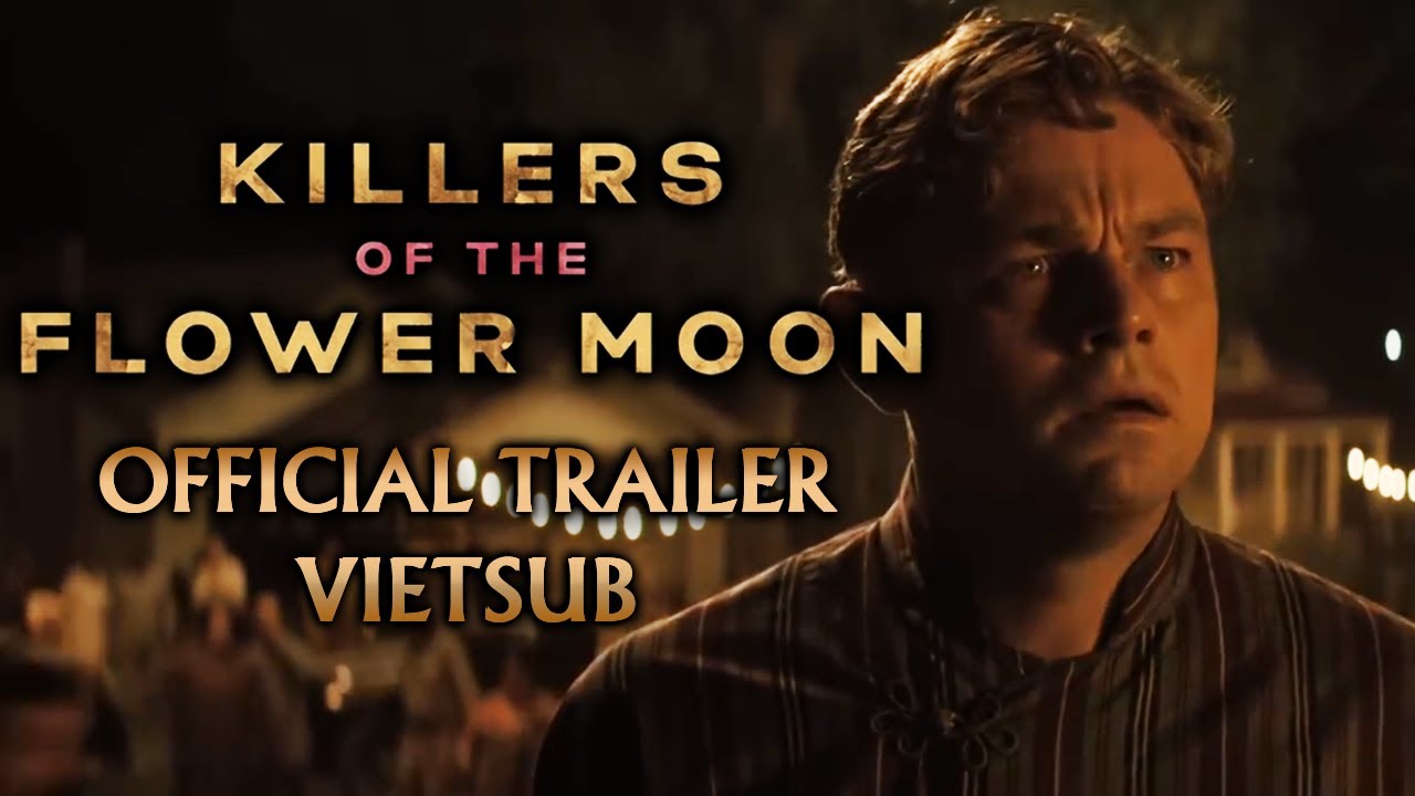 [Vietsub] Killers of the Flower Moon (Leonardo DiCaprio; Apple Original ...
