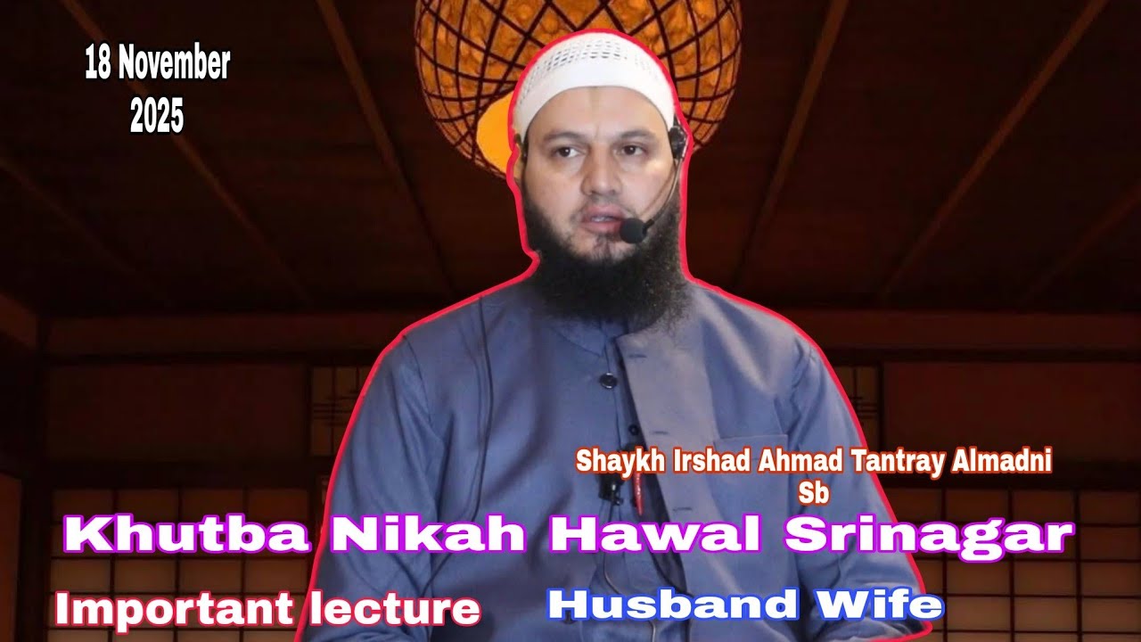 18 Nov 2025•Molana Irshad Ahmad Tantray Almadni Sb•Hawal Srinagar ...