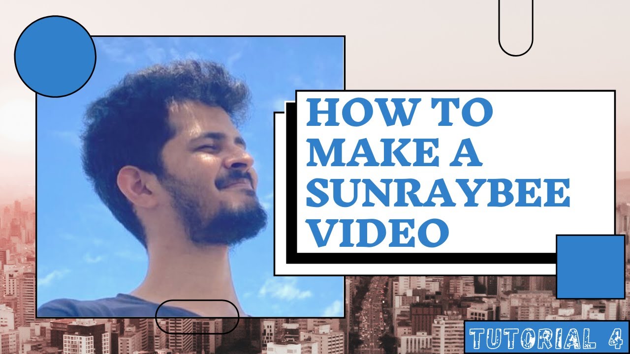 How to make a SunRayBee Video: Tutorial 4 - YouTube