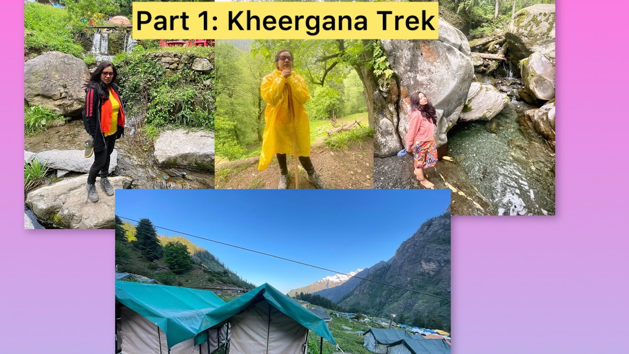 Part 1: Kheerganga Trek | Parvati Valley| Kalga Village| Woodland Camps ...