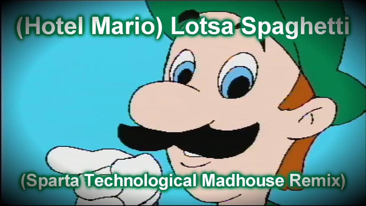 (Hotel Mario) Lotsa Spaghetti (Sparta Technological Madhouse Remix ...
