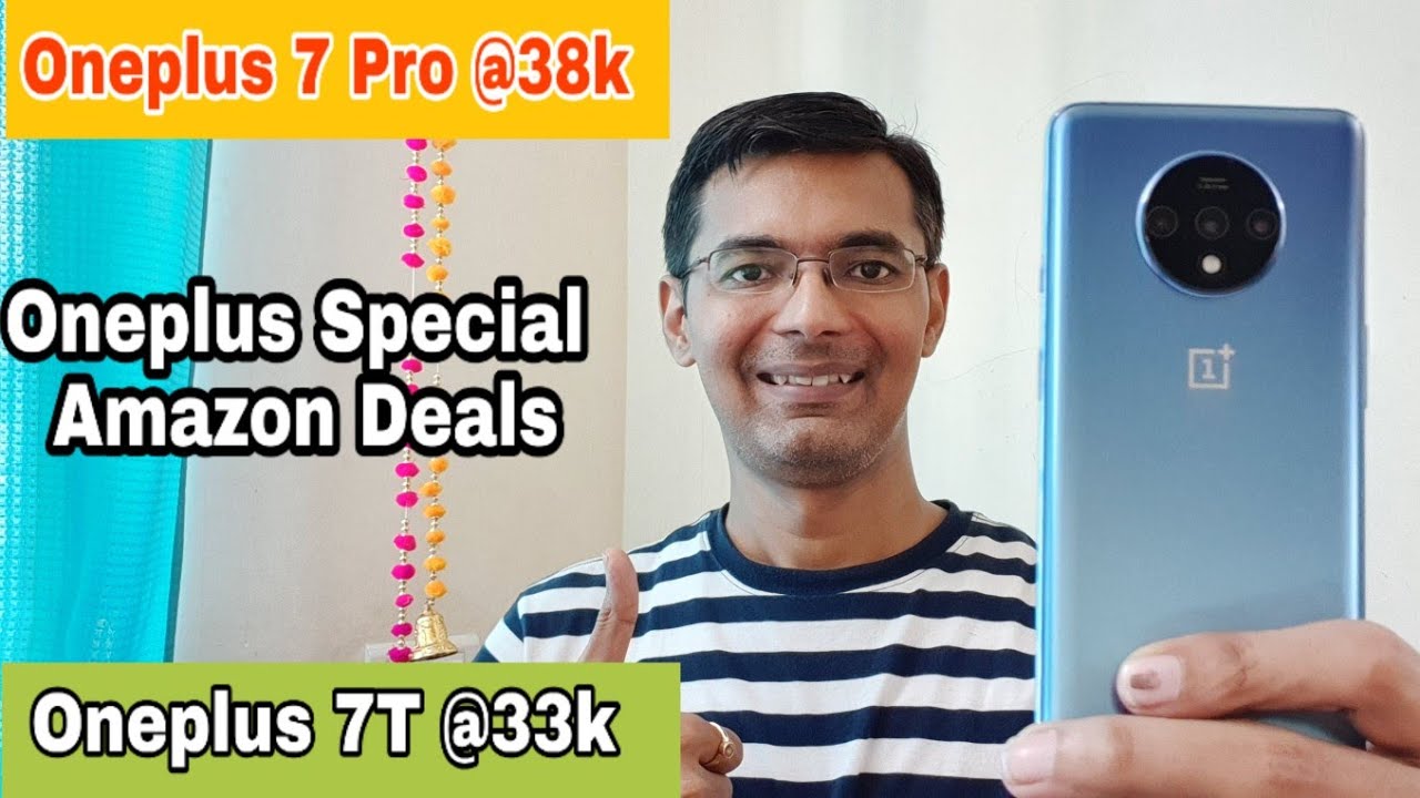 Oneplus Amazon Deals - I Bought Oneplus 7T @33k | Oneplus 7 Pro @38k ...
