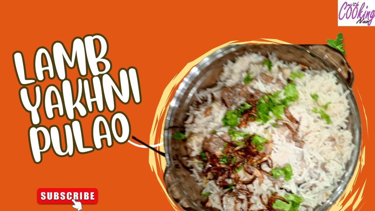 Lamb Yakhni Pulao || Cooking With Naz || New Recipe || Official Video ...