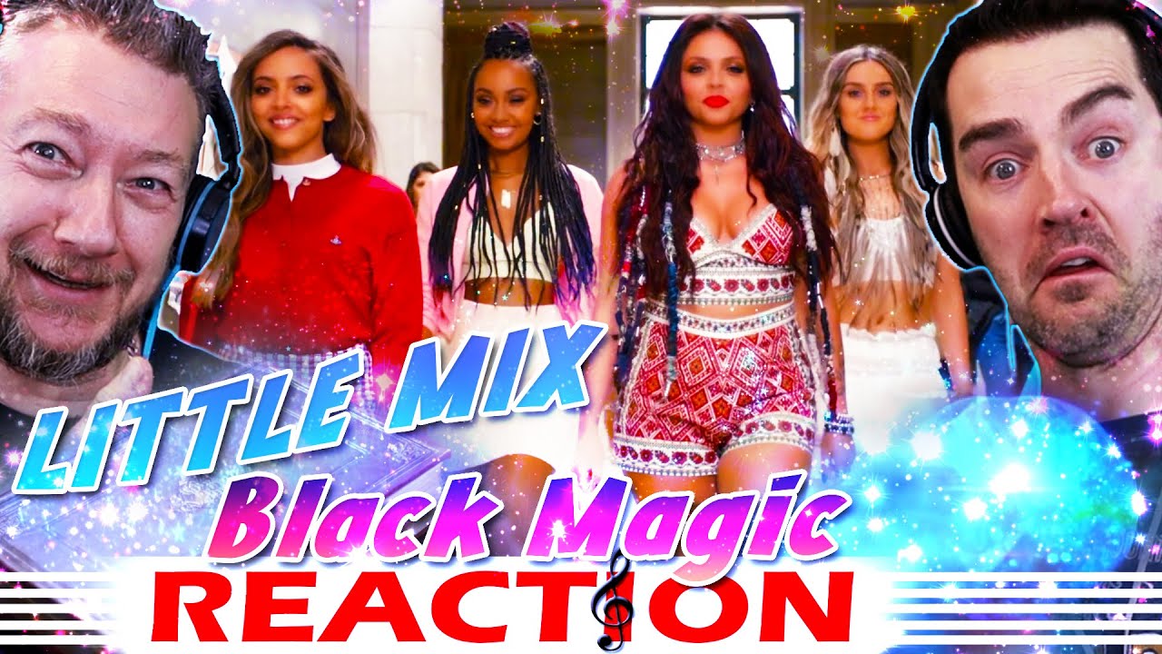 First Time Watching! ''Little Mix'' - BLACK MAGIC REACTION - YouTube