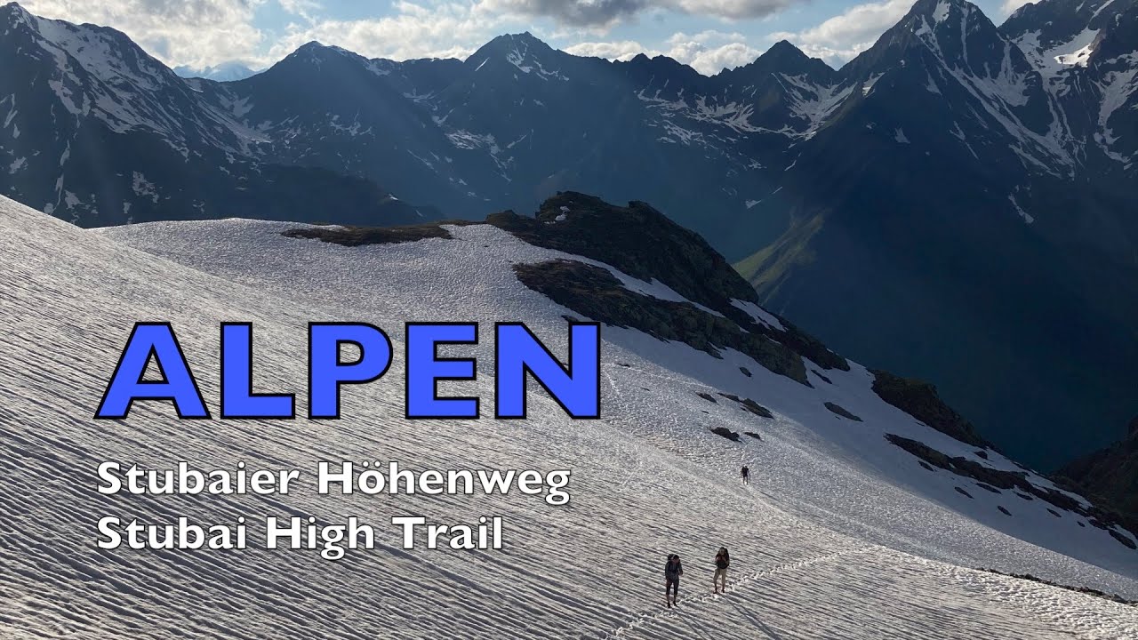 Hiking Stubaier Höhenweg (Stubai High Trail) - Alps 2020 - YouTube