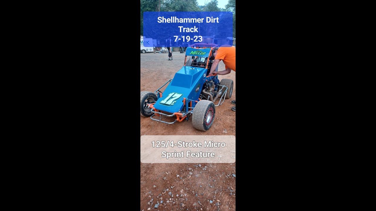 125/4-Stroke Micro Sprint Feature @Shellhammer Dirt Track-7/19/23 - YouTube