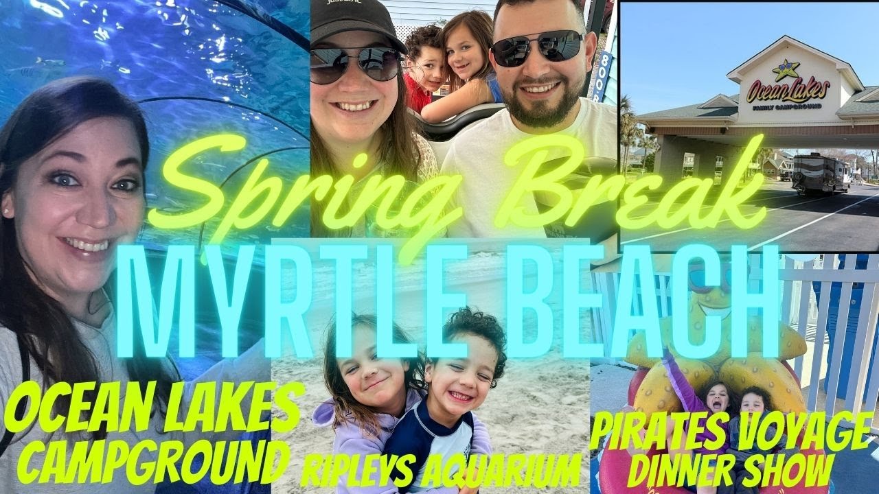 Spring Break at Myrtle Beach and camping at Ocean Lakes! - YouTube