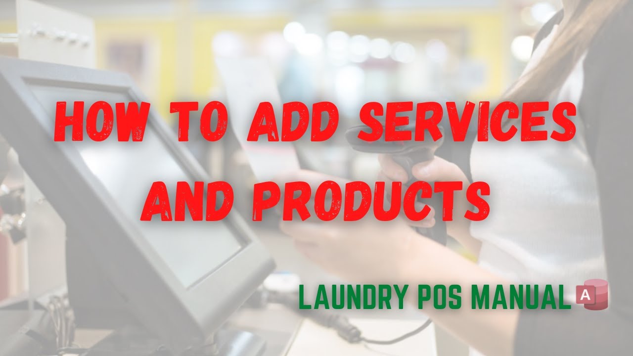 HOW TO ADD SERVICES AND PRODUCTS | Laundry POS Manual | MS Access @NhiorITSolutions - YouTube
