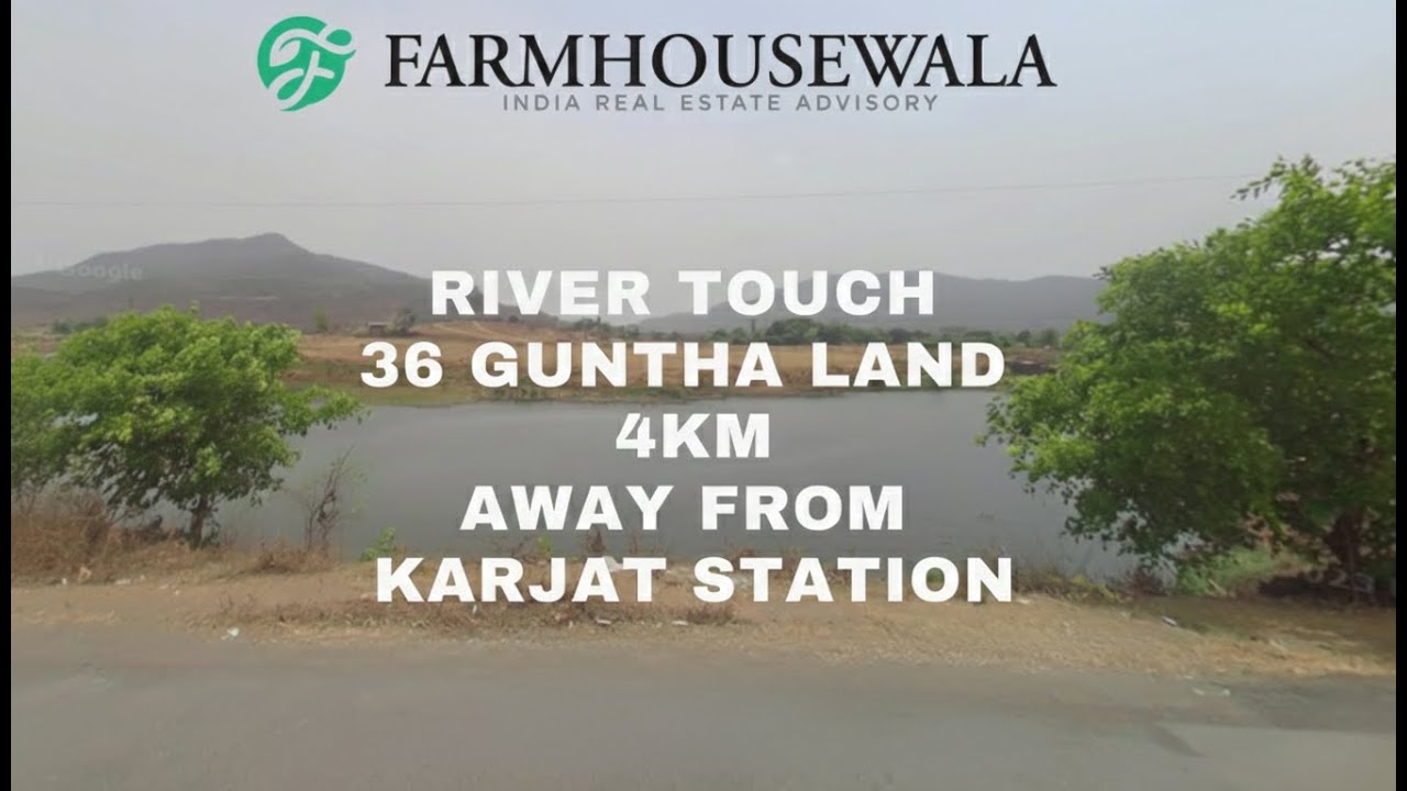 36 GUNTHA River touch Land For Sale In KARJAT | BEST FARMHOUSE / RESORT ...
