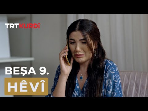 Hêvî - Beşa 9.