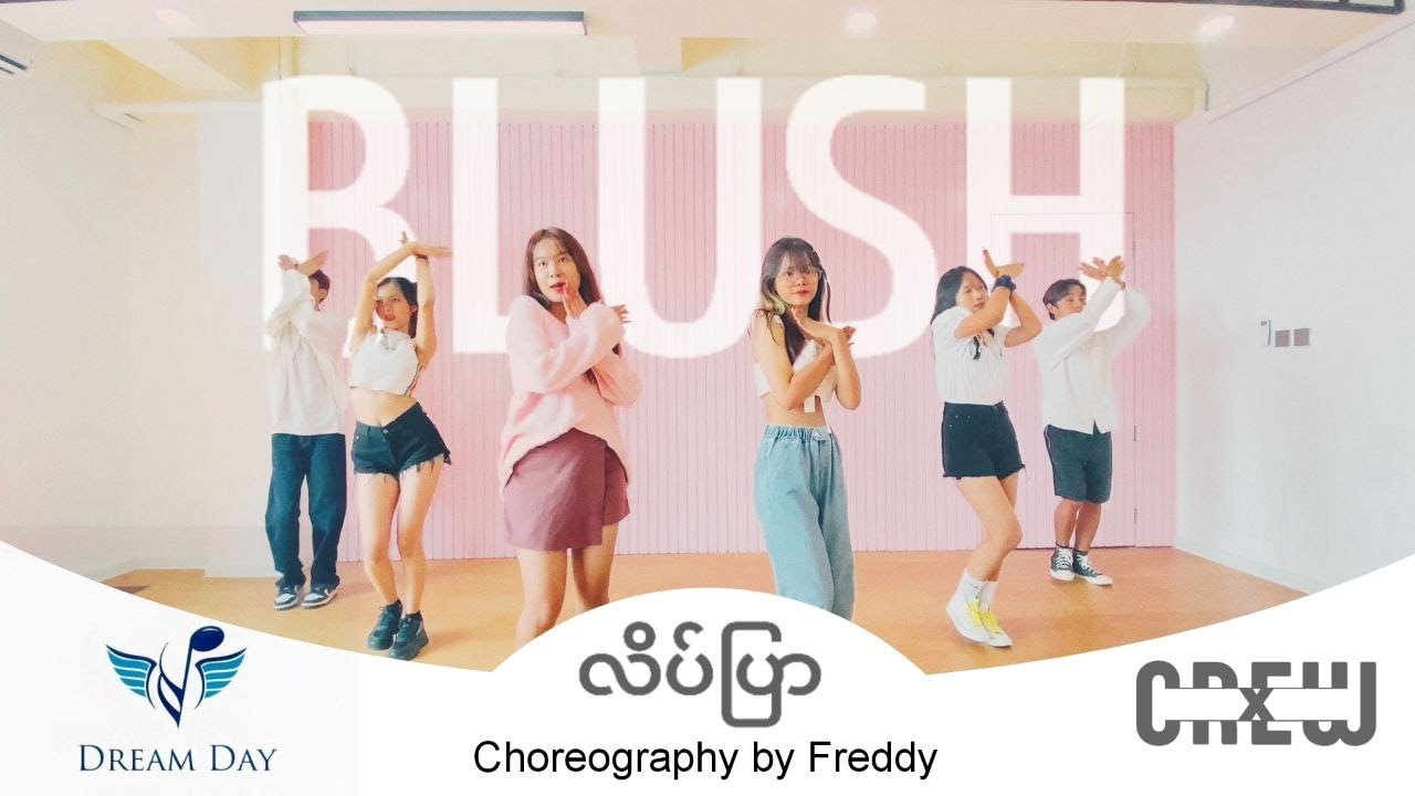 BLUSH - Late Pyar(လိပ်ပြာ) Choreography by Freddy[Crew-X] - YouTube