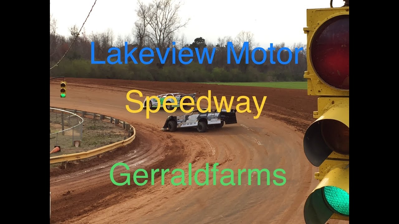 Lakeview Motor Speedway 3- 9 -19 Gerraldfarms - YouTube
