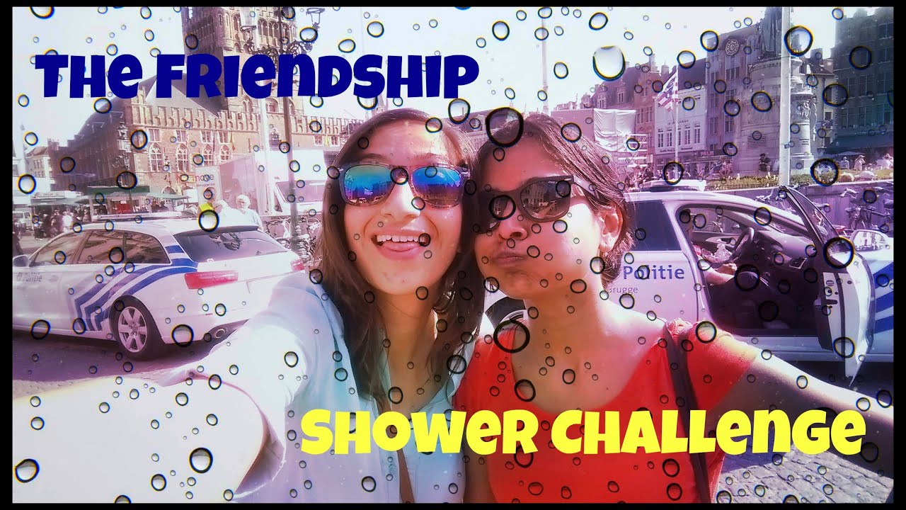 The Friendship Shower Challenge - ft. Yamini Girey - YouTube