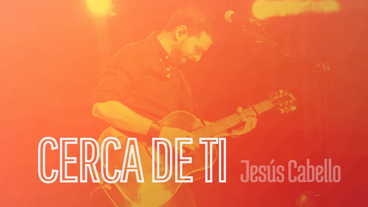 CERCA DE TI _ Jesús Cabello _ Música Católica - YouTube