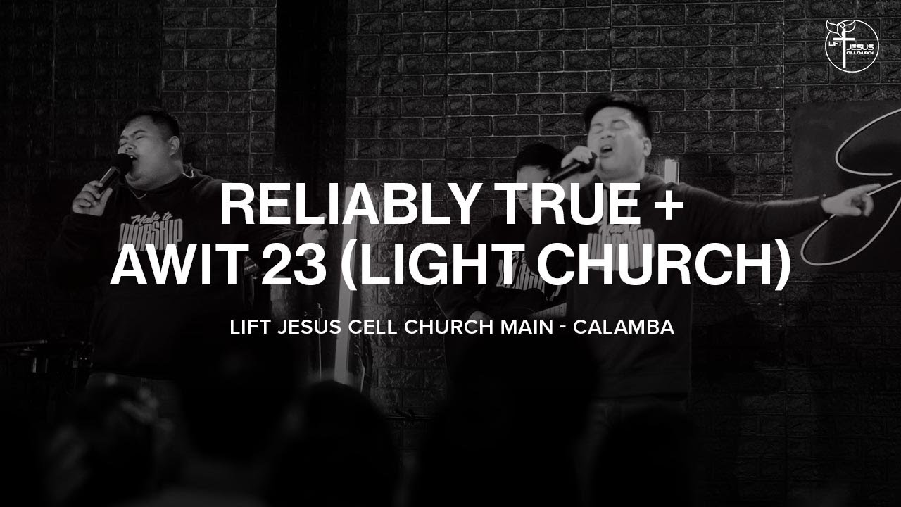 Reliably True + Awit 23 (Light Church) | LJCC Main - YouTube