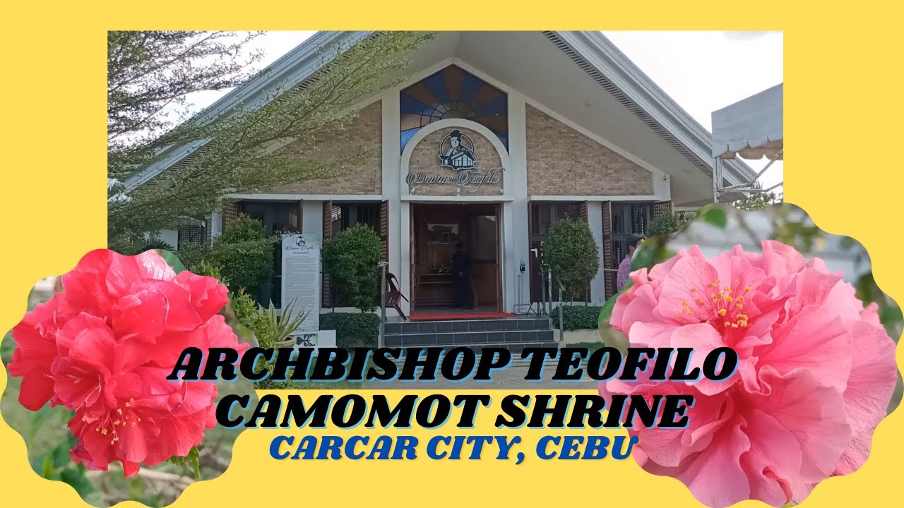 ARCHBISHOP TEOFILO CAMOMOT SHRINE travel guide Carcar City, Cebu Vlog ...