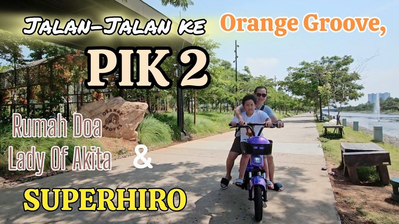 Jalan-jalan ke PIK 2, Jakarta. ORANGE GROOVE, Rumah Doa LADY OF AKITA ...