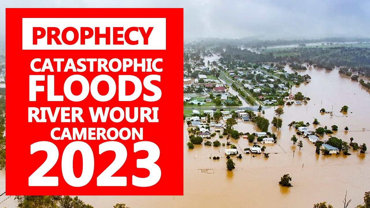 CAMEROON'S RIVER WOURI 2023 FLOOD PROPHECY Apostle James L - YouTube
