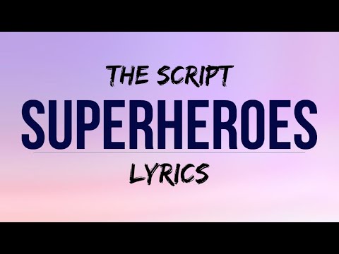 Superheroes - The Script | LYRICS - YouTube
