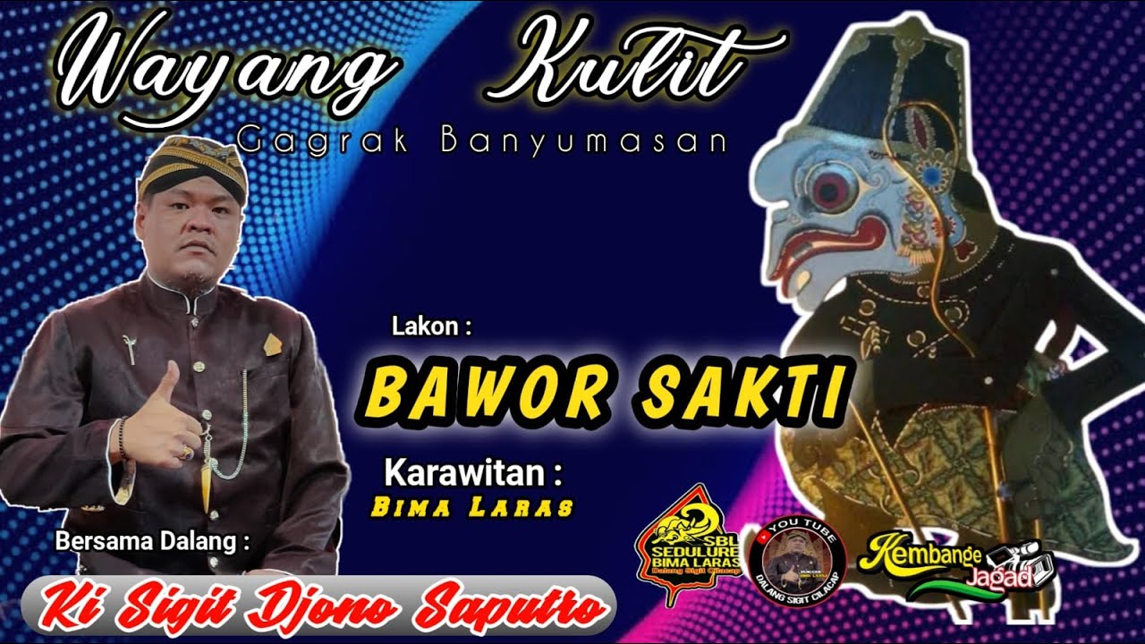 WAYANG KULIT BANYUMASAN LAKON BAWOR SAKTI KI DALANG SIGIT JONOSAPUTRO ...