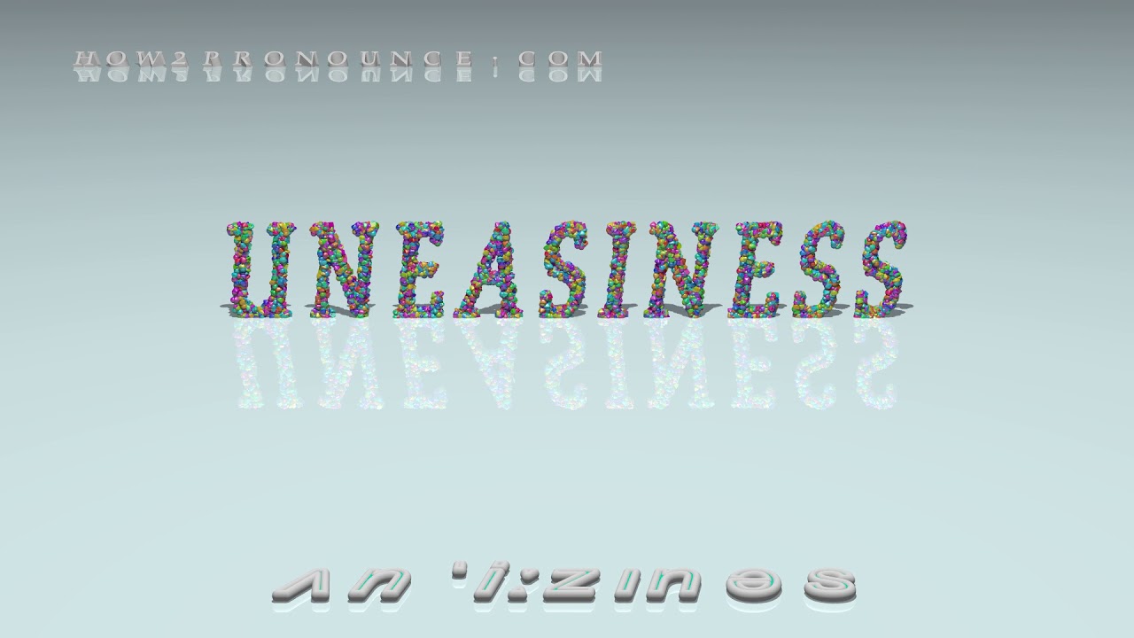 uneasiness - pronunciation + Examples in sentences and phrases - YouTube