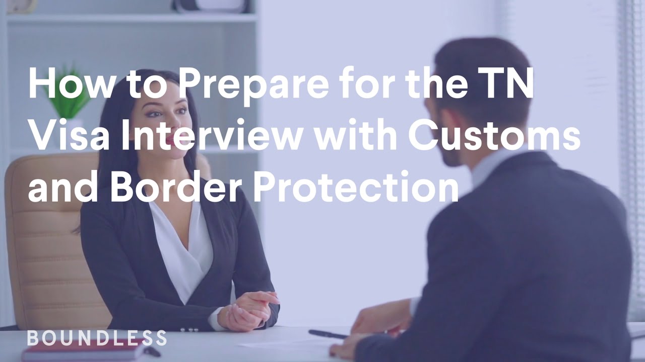 How to Prepare for the TN Visa Interview With Customs and Border ...