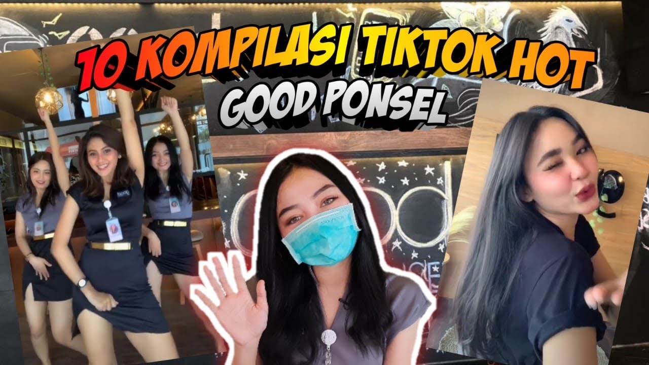 KOMPILASI TIKTOK HITS & HOT GOOD PONSEL | 2 JUTA FOLLOWERS TIKTOK ...