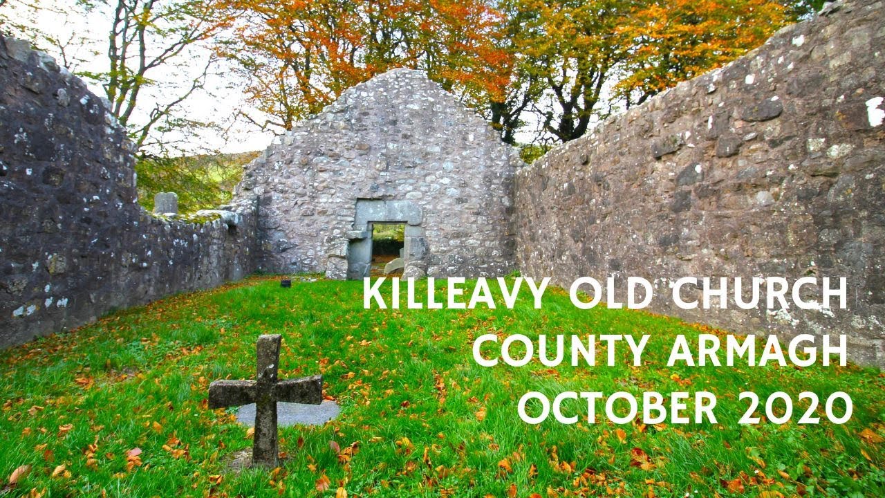 KILLEAVY OLD CHURCH - County Armagh - October 2020 - YouTube