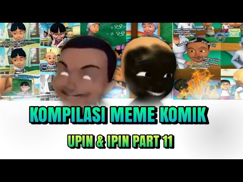 KOMPILASI MEME KOMIK UPIN IPIN PART 11