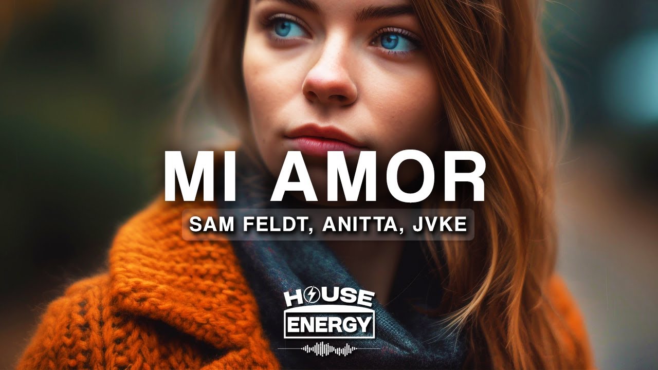 Sam Feldt, JVKE, Anitta - Mi Amor (Letra/Lyrics) - YouTube