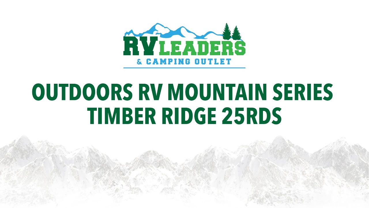 RV Leaders | Outdoors RV Mountain Series Timber Ridge 25RDS - YouTube