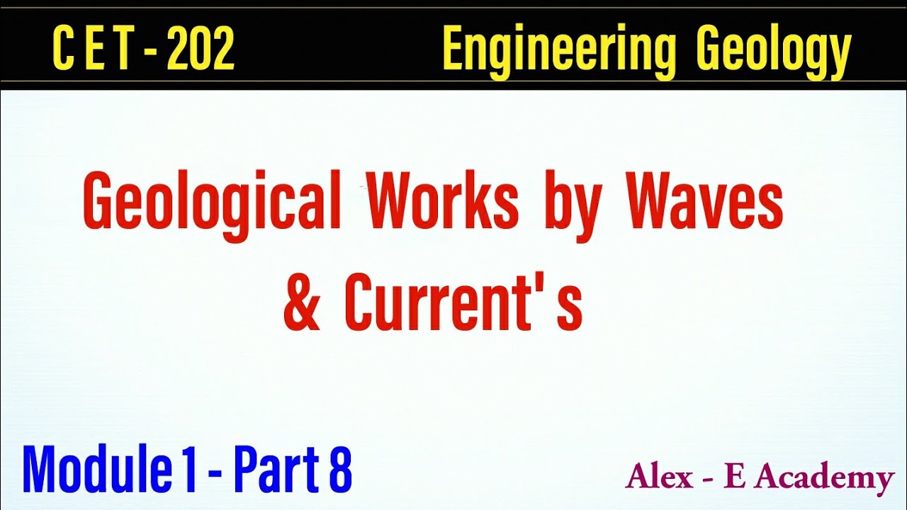 CET 202 - Engg Geology | Module 1 - Lec 8 | Geological Works by Waves & Current's | S4 Civil KTU ...