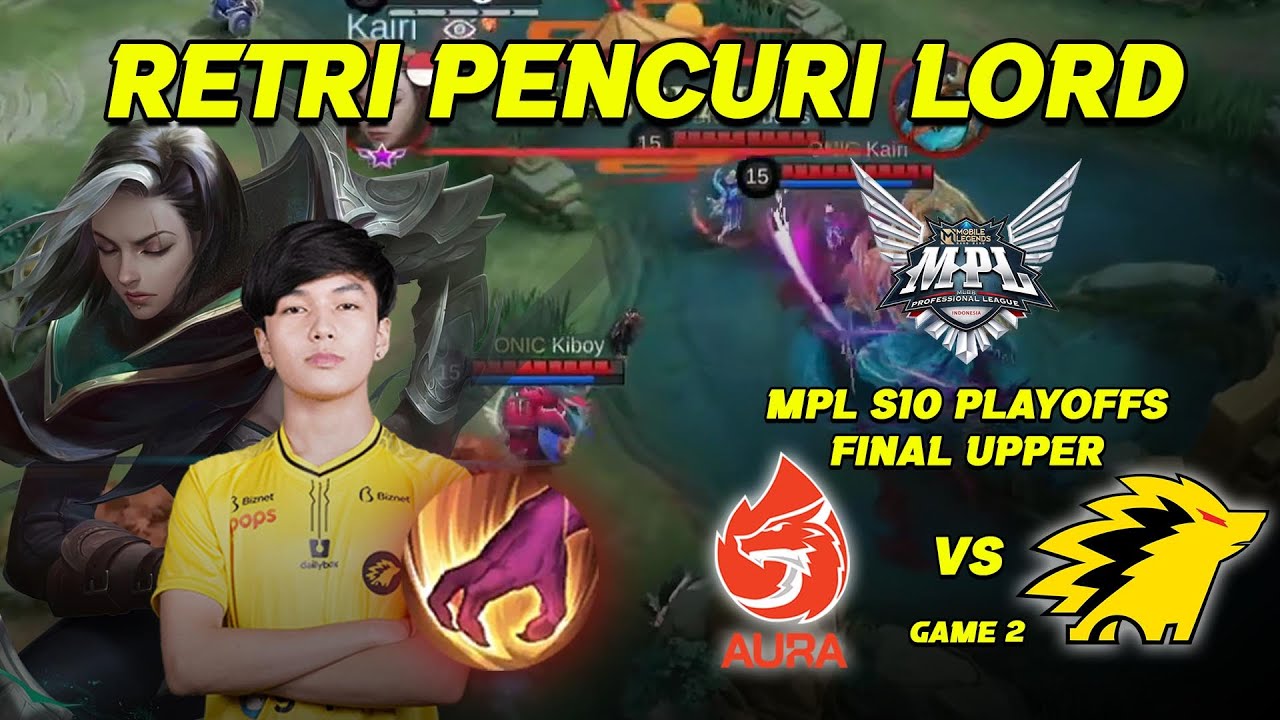 KAIRI ESPORTS LORD STEALER MVP 1ST TEAM - ONIC VS AURA G2 LOWER FINALS - YouTube