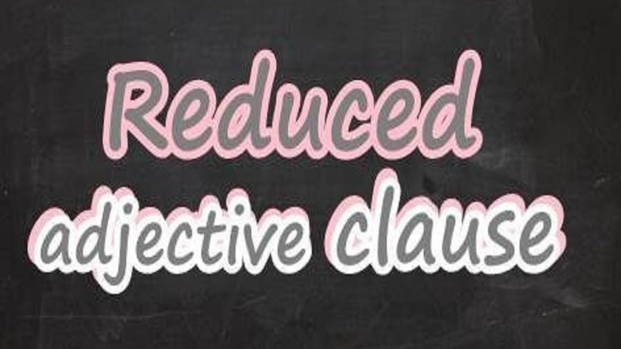 Reduced Adjective Clause - YouTube