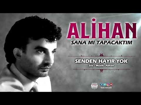 Alihan  / Senden Hayır Yok