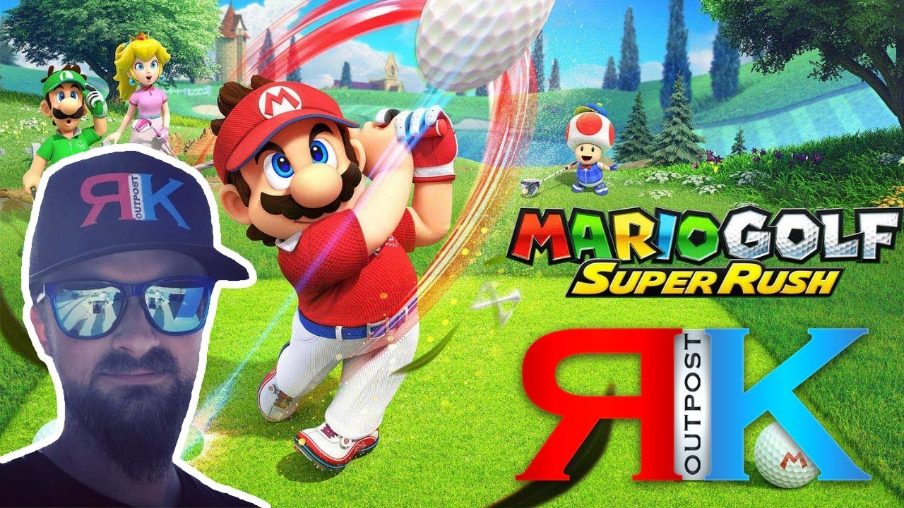 Mario Golf Super Rush | RK Outpost Gaming - YouTube
